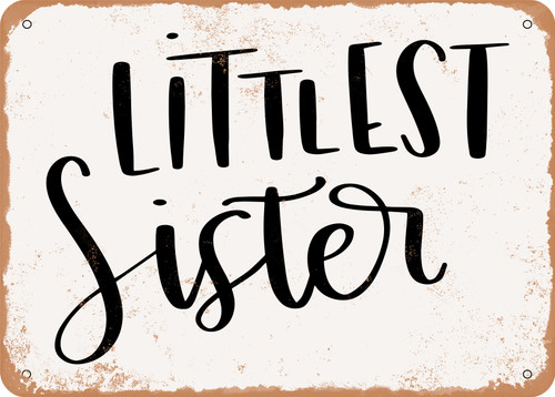 Littlest Sister Metal Sign
