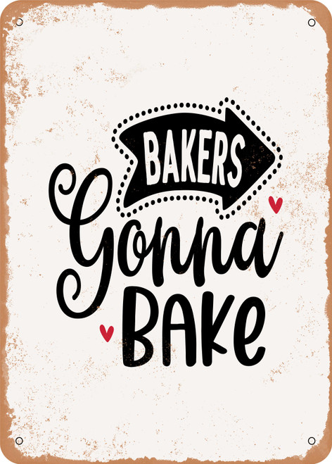 Bakers Gonna Bake - 5 Metal Sign