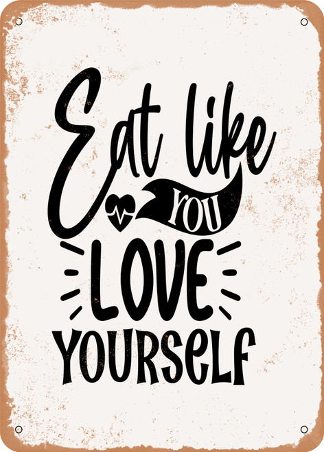 Eat Like You Love Yourself Metal Sign