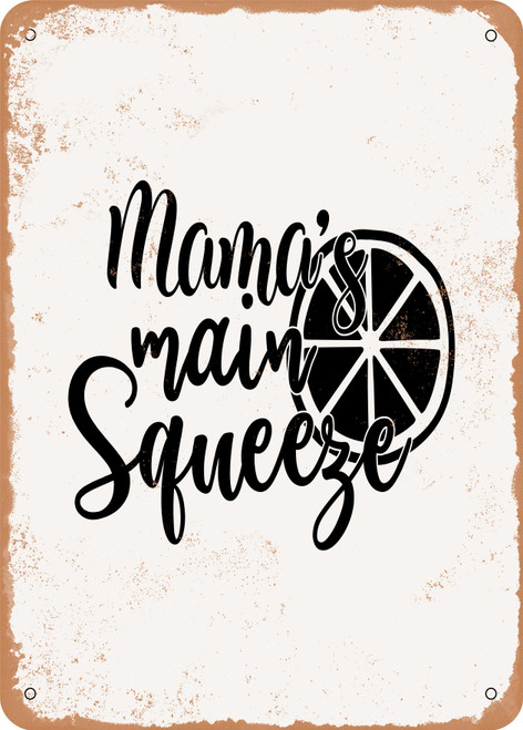 Mamas Main Squeeze - 3 Metal Sign