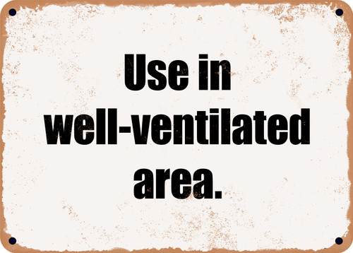 Use in well-ventilated area. - Funny Metal Sign