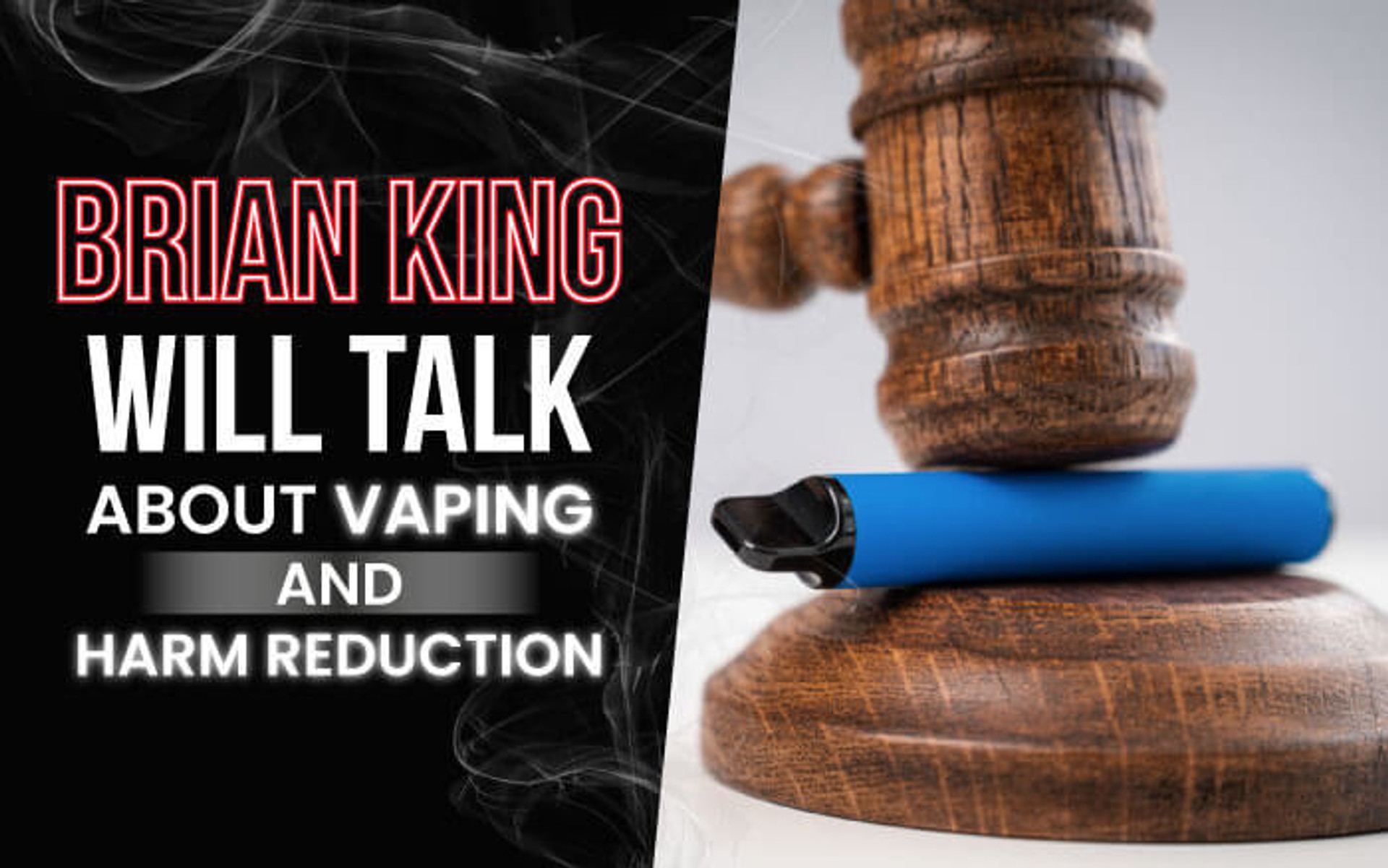 Brian King Has Finally Agreed To Talk About Vaping and Harm Reduction - VapeRanger