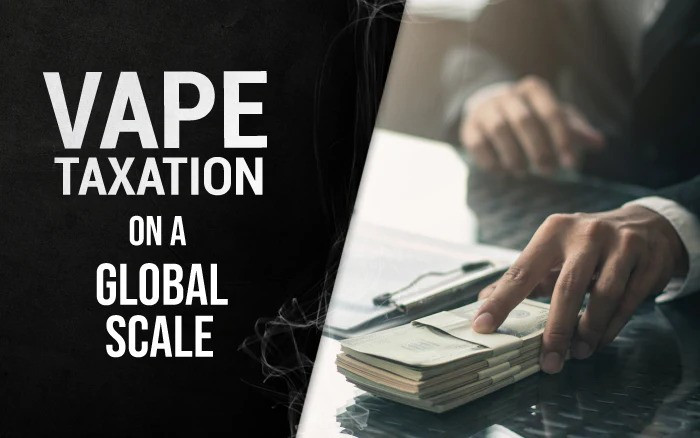 Vape Taxation on a Global Scale - VapeRanger
