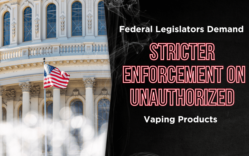Federal Legislators Demand Stricter Enforcement on Unauthorized Vaping ...
