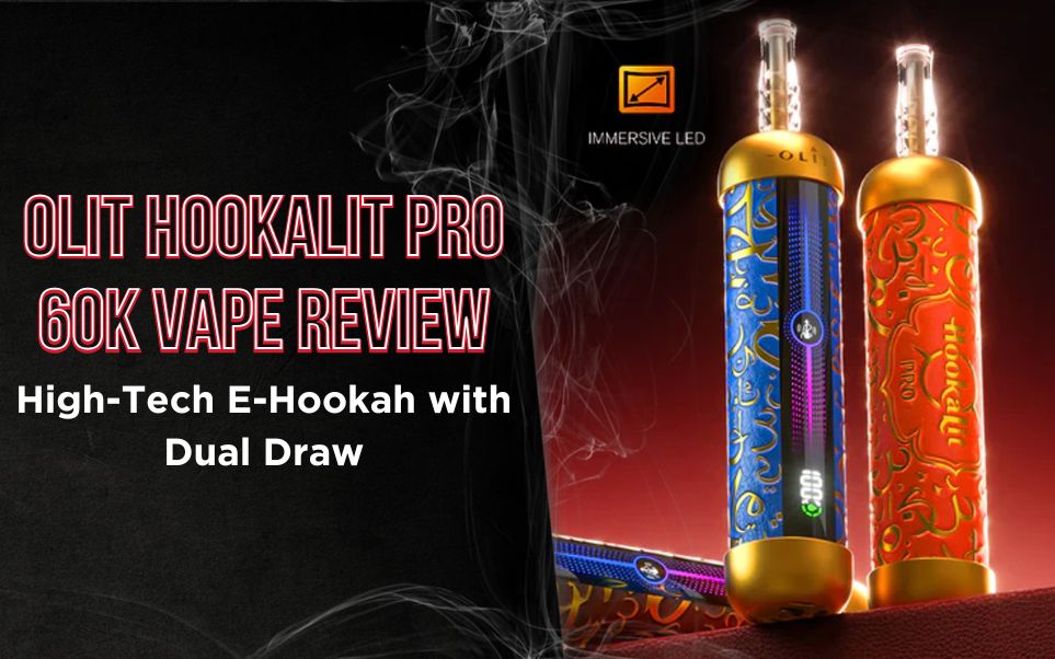 Olit Hookalit Pro 60K Vape Review: The High-Tech E-Hookah with Dual ...