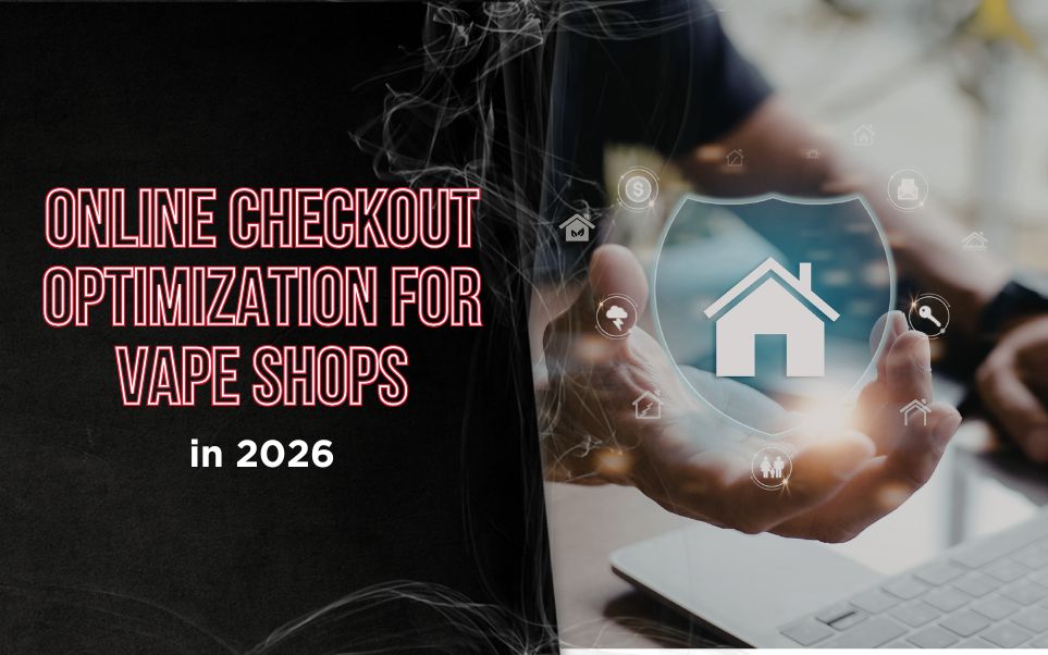 Online Checkout Optimization for Vape Shops in 2026: Increase Trust and ...