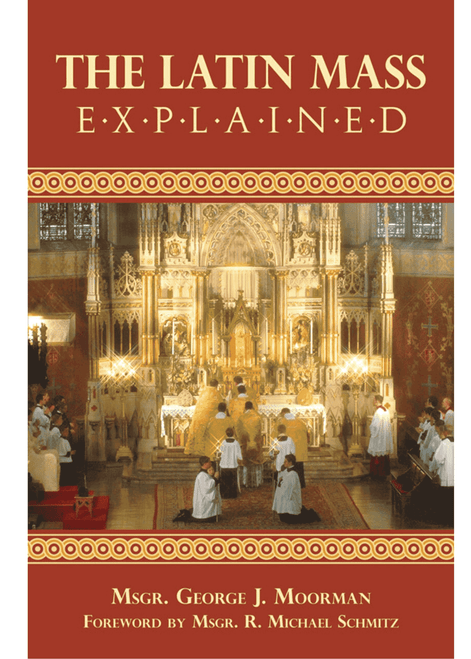 The Latin Mass E.X.P.L.A.I.N.E.D