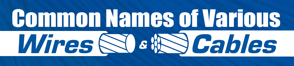 Common Names of Various Wires and Cables - Pacer Group