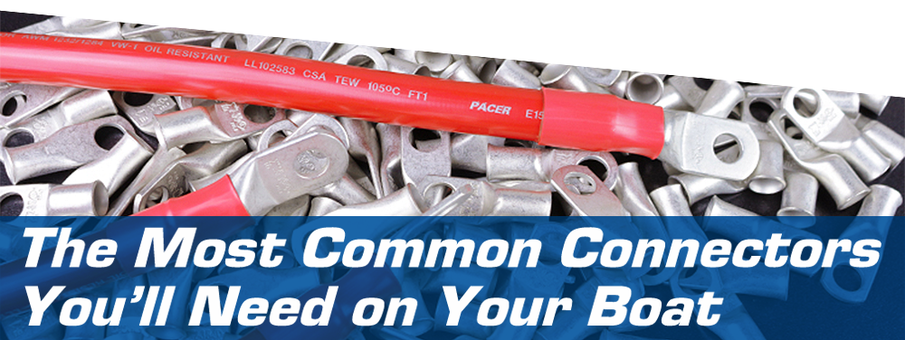The Most Common Connectors You’ll Need on Your Boat. - Pacer Group