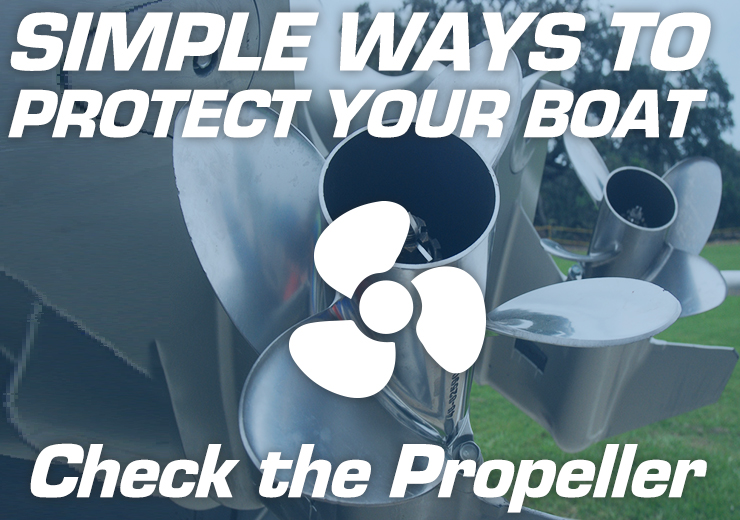 Simple Ways to Protect your boat, Check the Propeller - Pacer Group