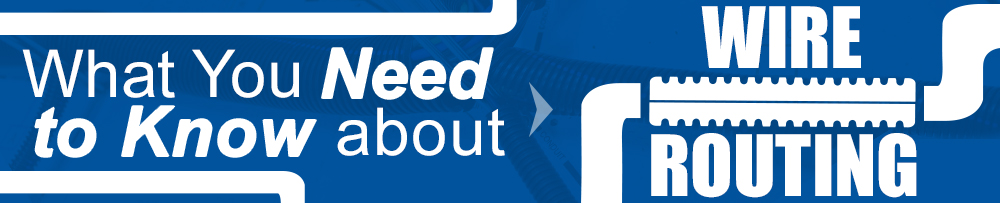 What You Need to Know about Wire Routing - Pacer Group