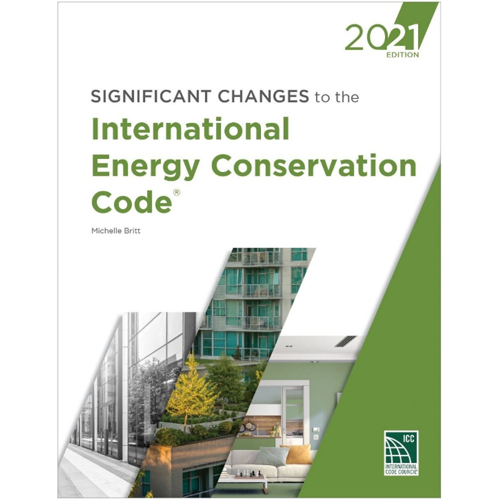 Significant Changes to the International Energy Conservation Code (2021) - 9781952468223 ...