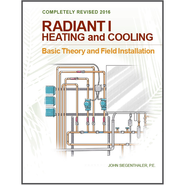 Radiant I Heating & Cooling - Theory and Field Installation ...