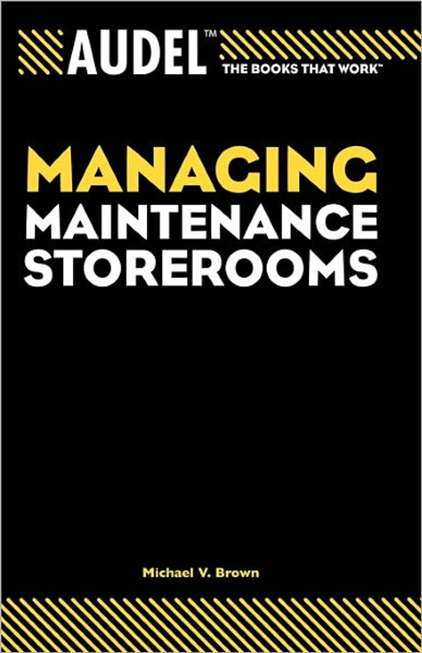 Audel Managing Maintenance Storerooms - 9780764557675 | Contractor Resource