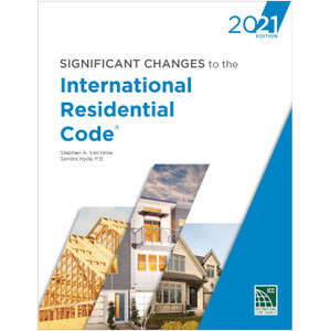 Significant Changes to the International Residential Code 2021 ...
