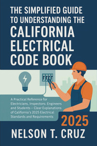 The Simplified Guide to Understanding the California Electrical Code ...