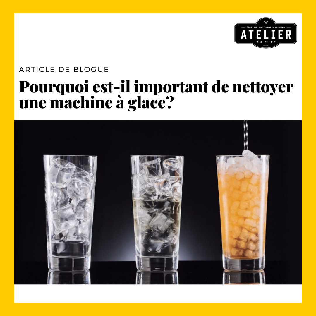 Pourquoi est-il important de nettoyer votre machine à glace? - Atelier ...