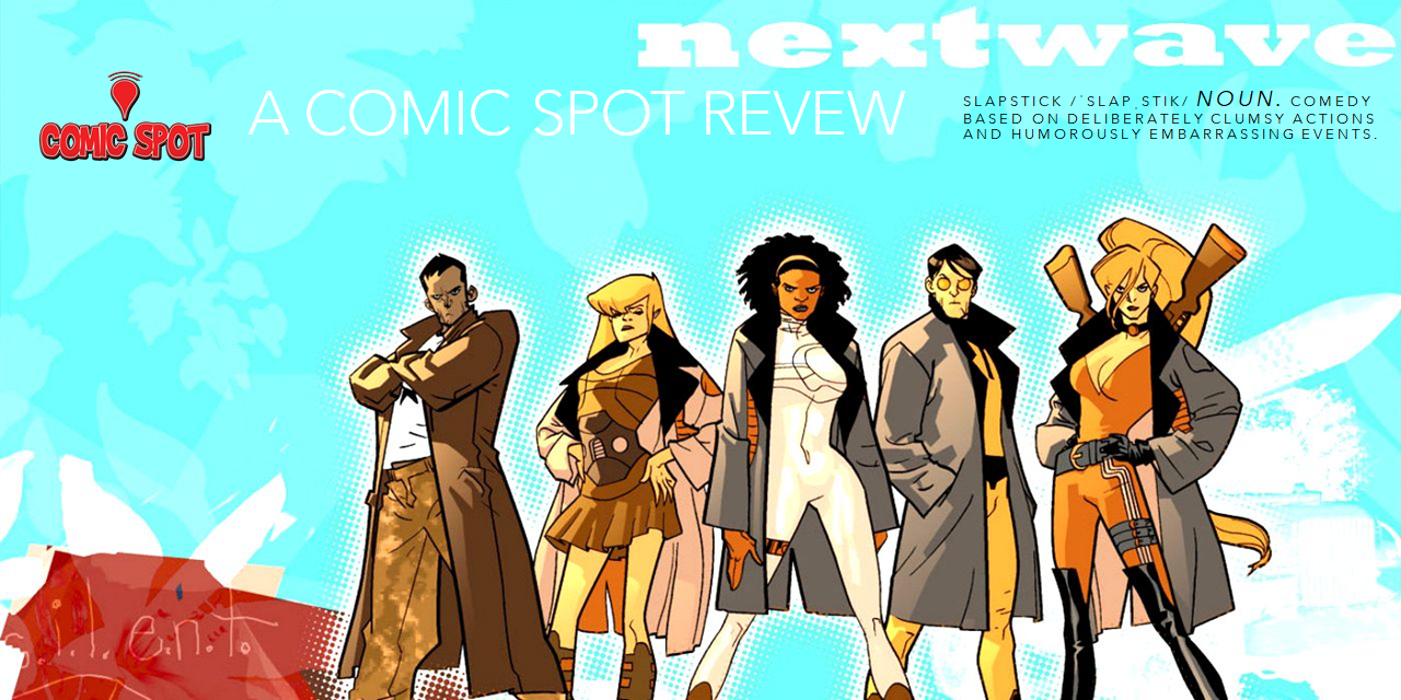 Nextwave- the pimp slap of slapstick - Comic Spot
