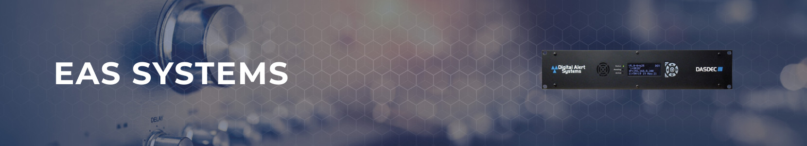 EAS Encoders and Decoders for Broadcast, Podcast, Streaming, Audio Studios, Radio Stations