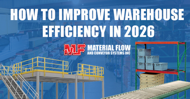 Optimize Warehouse Efficiency | Material Flow 2026 Guide - Material Flow & Conveyor Systems Inc.