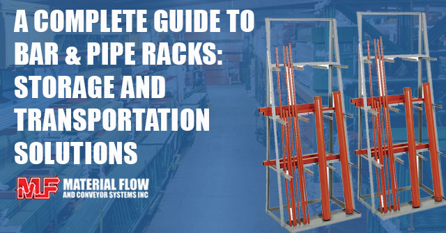 A Complete Guide to Bar and Pipe Racks: Storage and Transportation ...