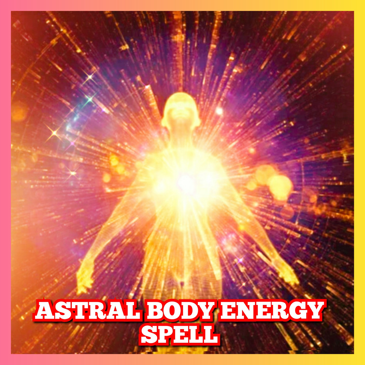 Astral Body Energy Spell