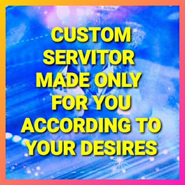 Powerful Custom Servitor