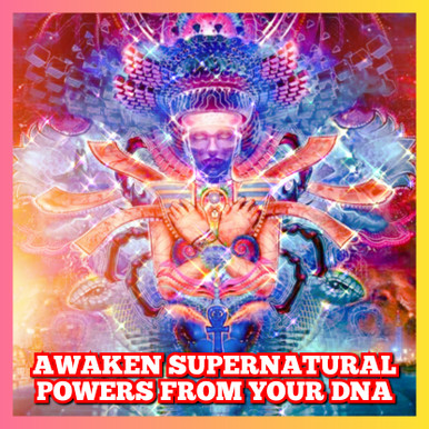 Awaken Supernatural Powers from your DNA
