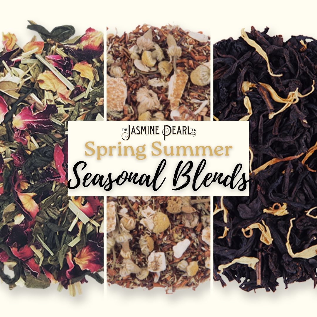 Spring Summer Seasonal Teas! - Jasmine Pearl Tea Company