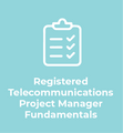 Registered Telecommunications Project Manager Fundamentals