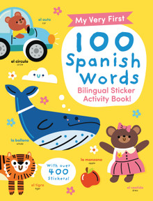 My Very First 100 Spanish Words: Bilingual Sticker Activity Book ...