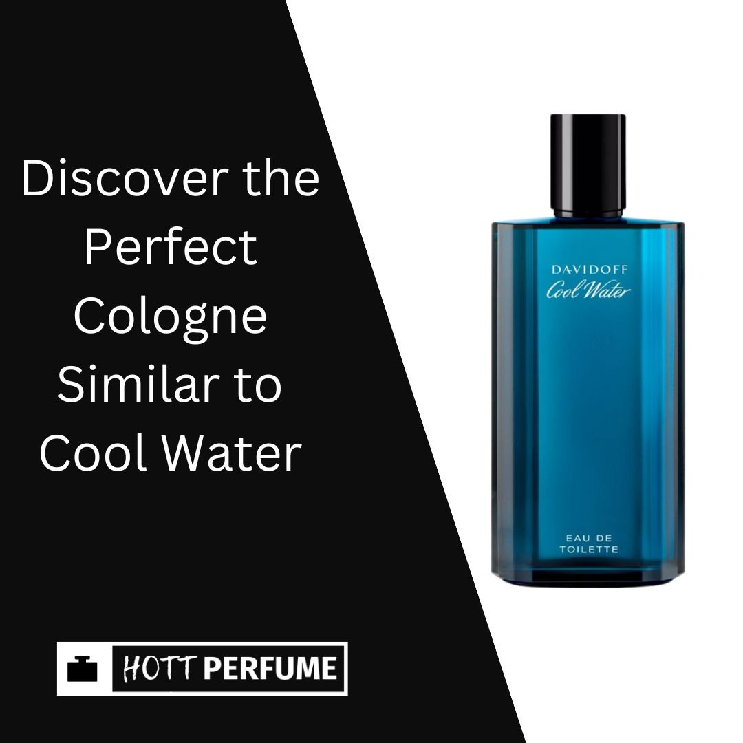 Discover the Perfect Cologne Similar to Cool Water - HottPerfume.com