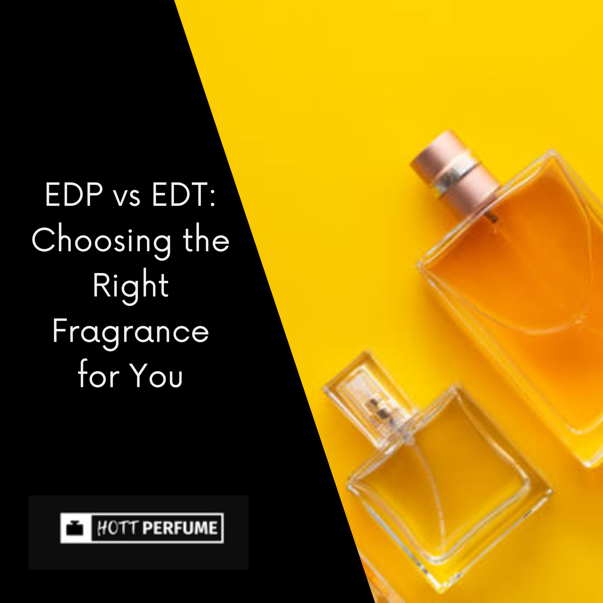 EDP vs EDT: Choosing the Right Fragrance for You - HottPerfume.com
