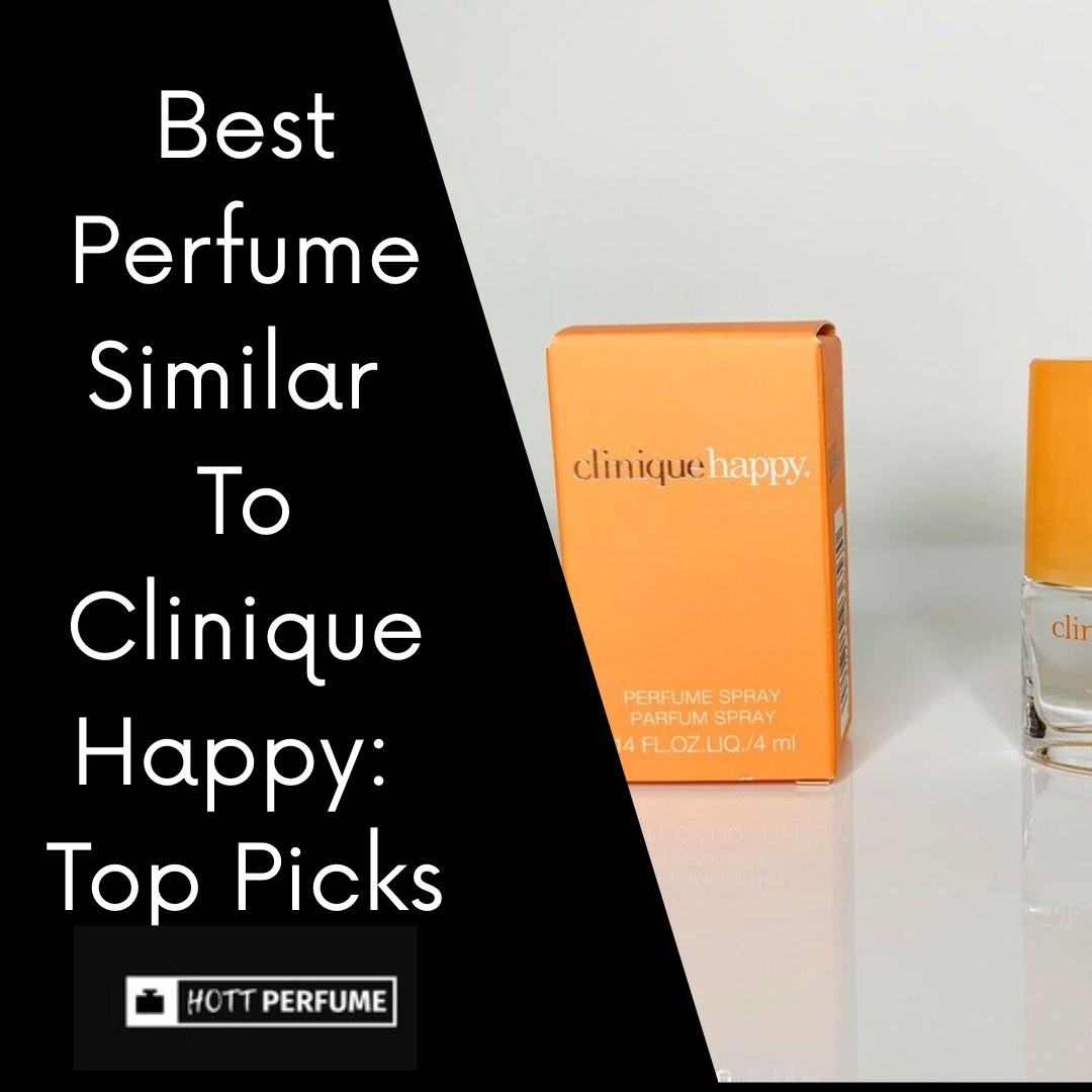 Best Perfume Similar to Clinique Happy: Top Picks - HottPerfume.com