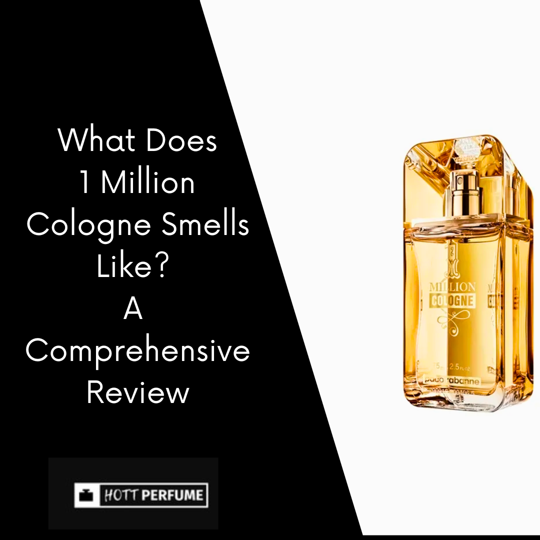 What Does 1 Million Cologne Smell Like? A Comprehensive Review ...
