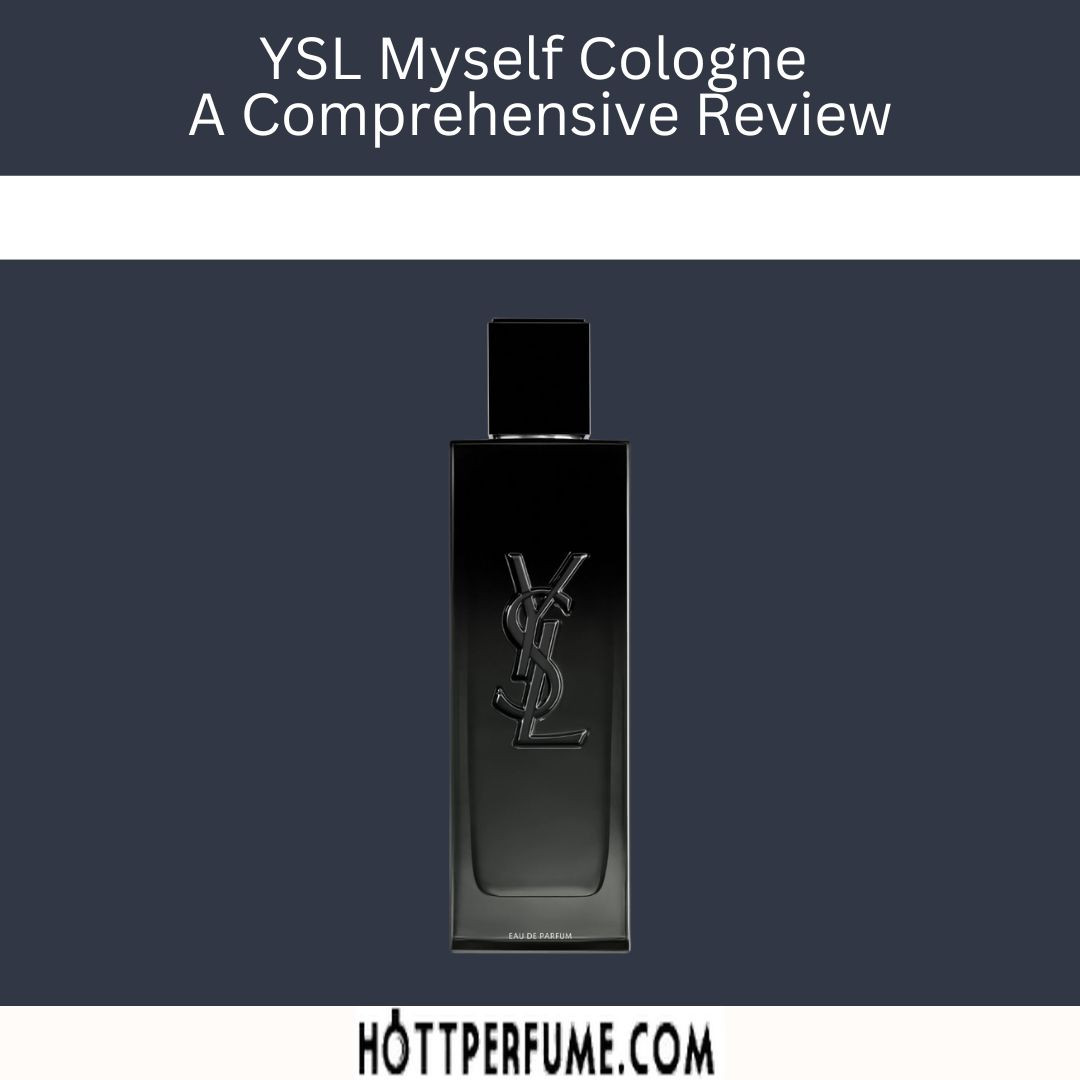 YSL Myself Cologne: A Comprehensive Review - HottPerfume.com