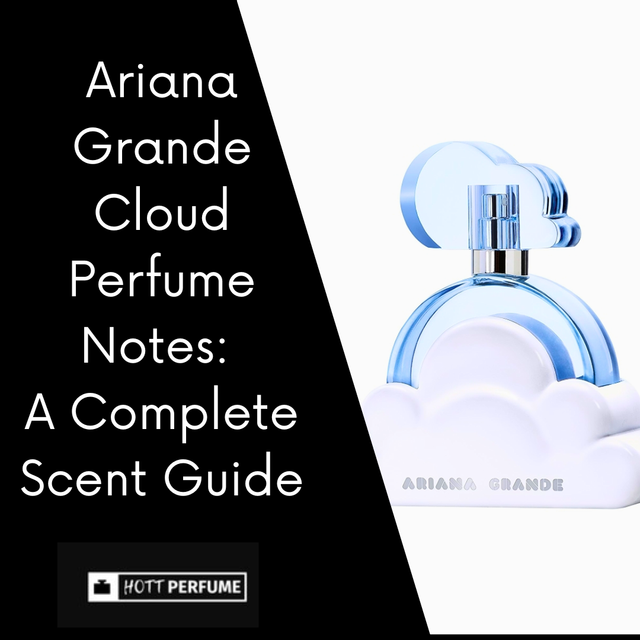 Ariana Grande Cloud Perfume Notes: A Complete Scent Guide - HottPerfume.com