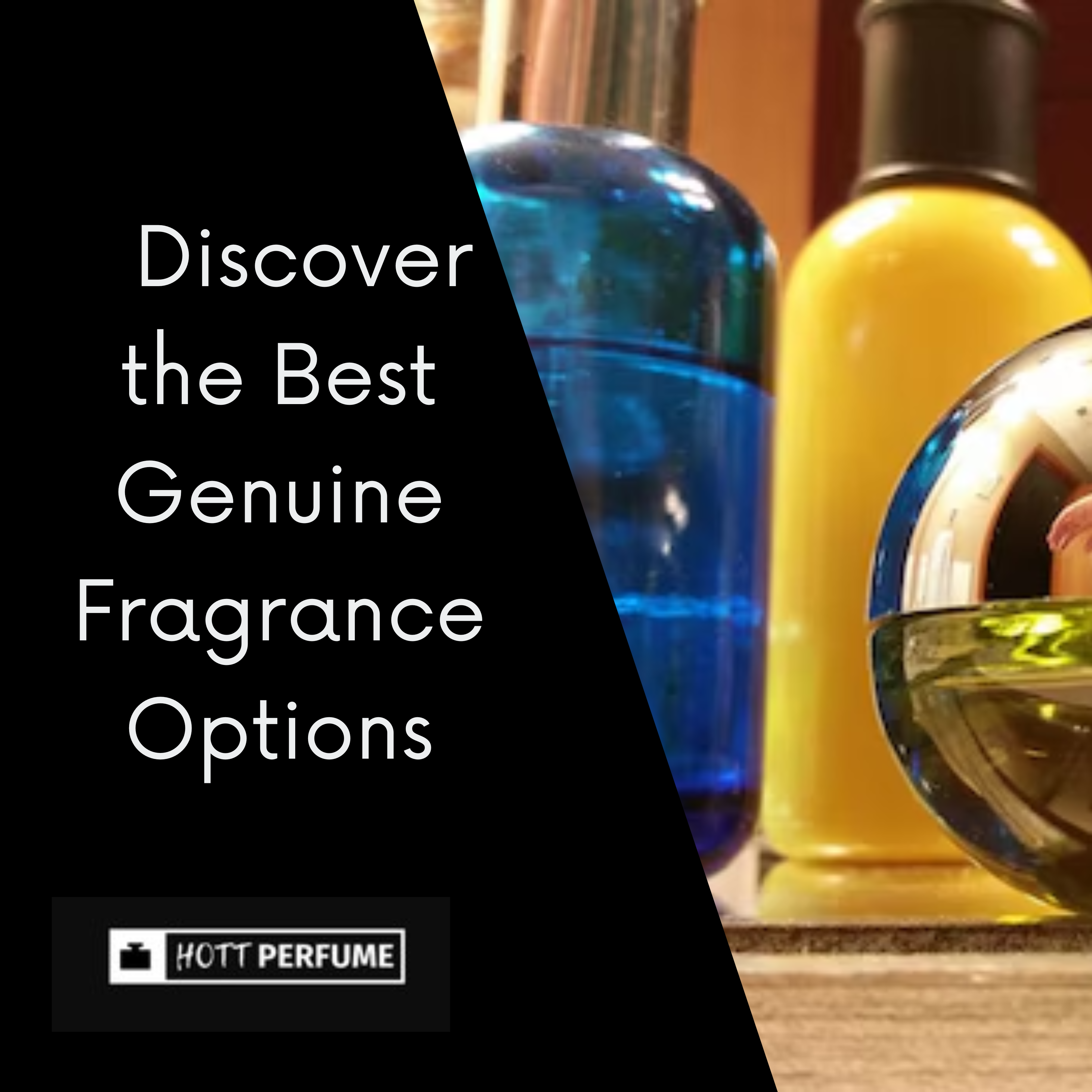 Discover the Best Genuine Fragrance Options - HottPerfume.com