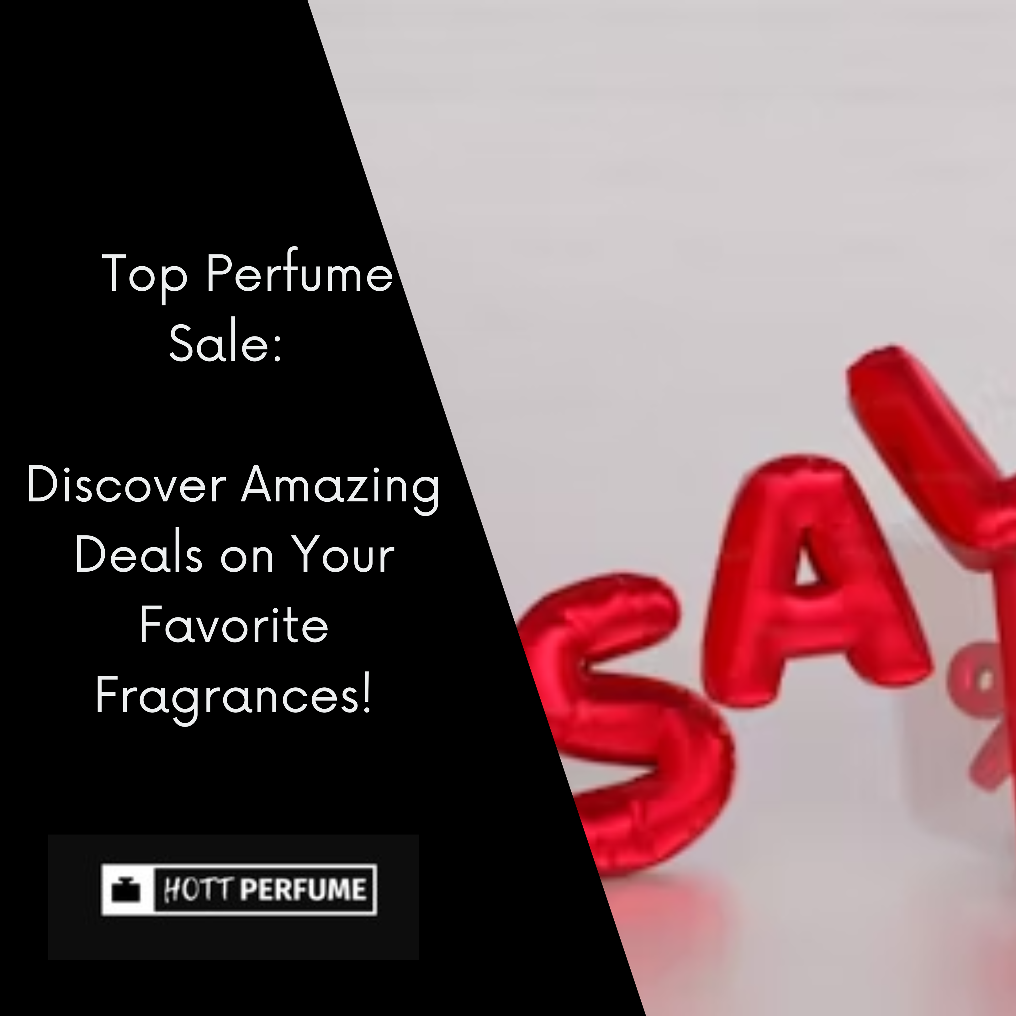 Top Perfume Sale: Discover Amazing Deals on Fragrances! - HottPerfume.com