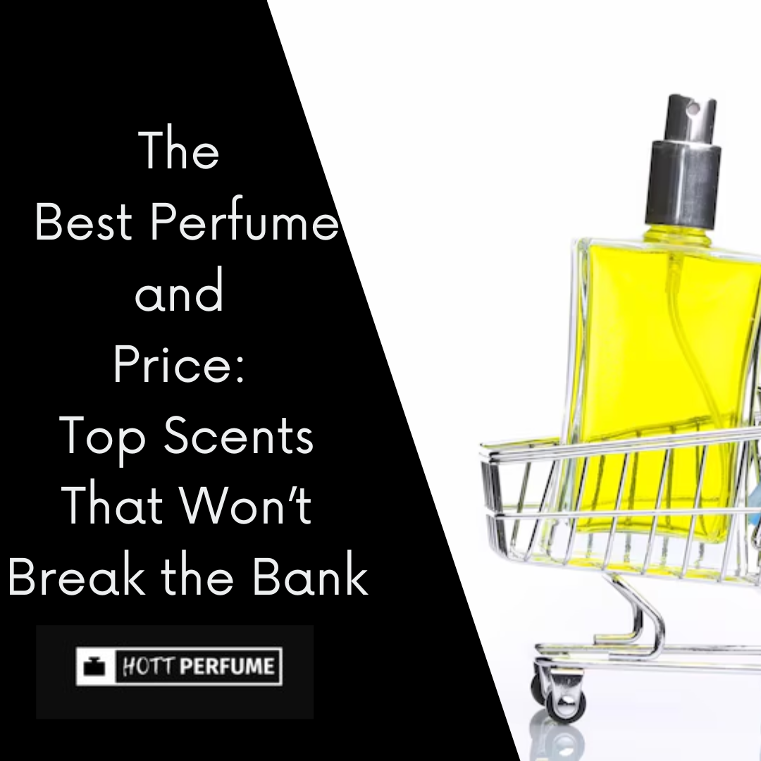 The Best Perfume and Price: Scents That Won’t Break the Bank ...