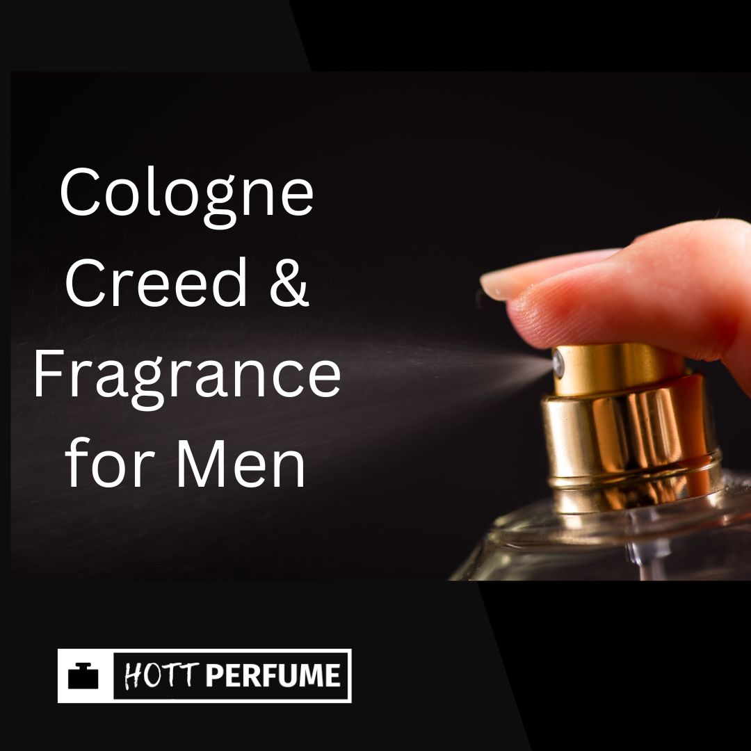 Cologne Creed & Fragrance for Men - HottPerfume.com