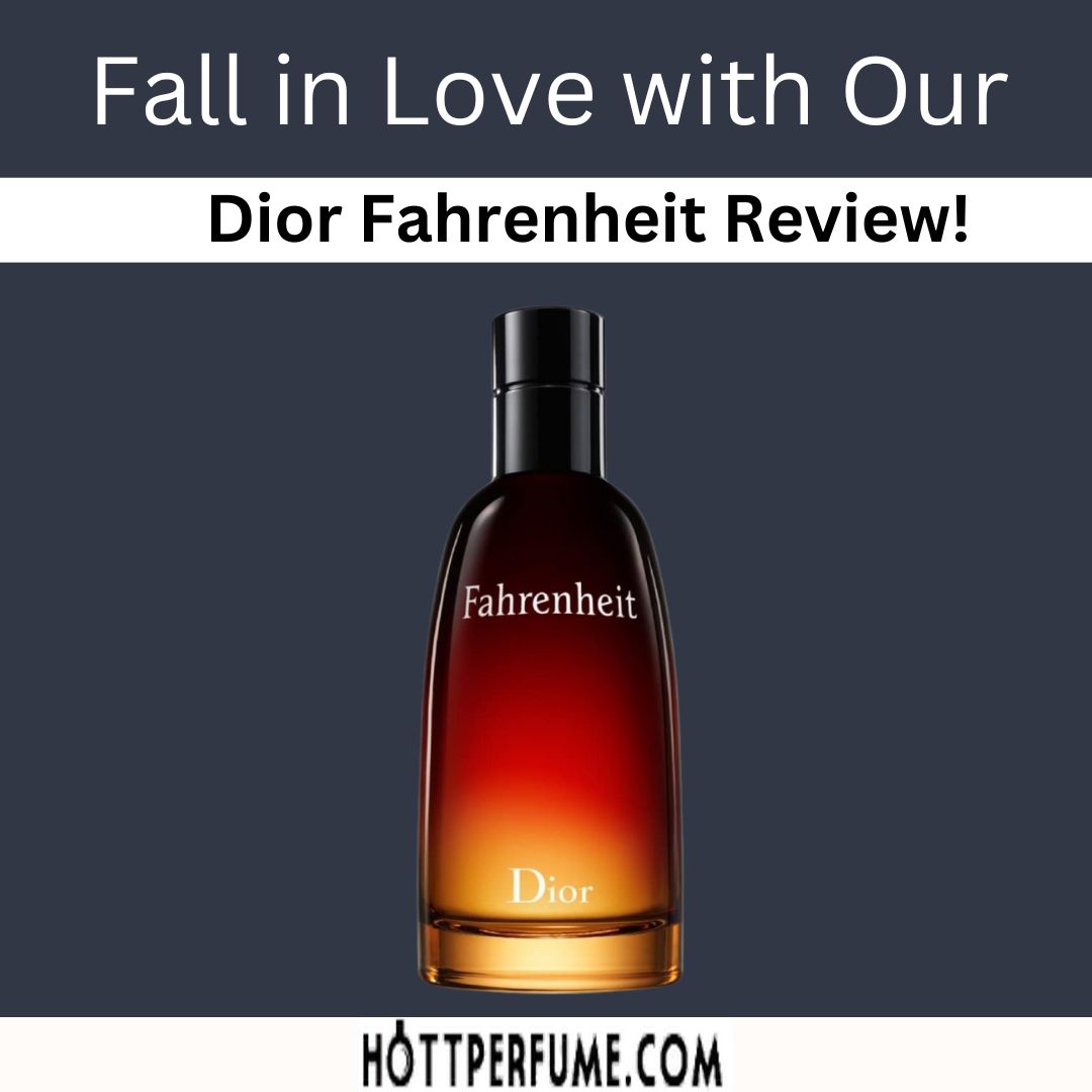 Fall in Love with Our Dior Fahrenheit Review! - HottPerfume.com