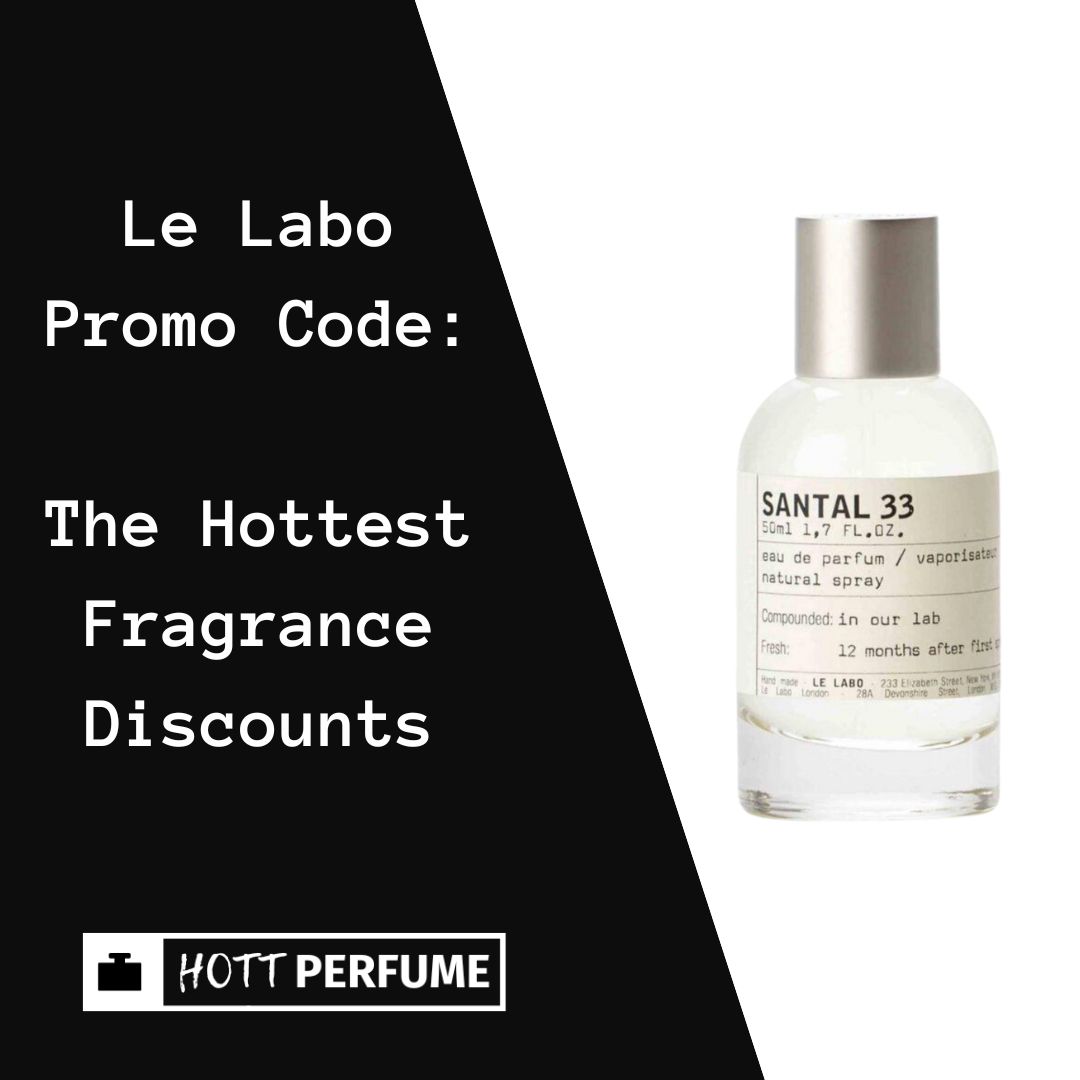 Le Labo Promo Code: The Hottest Fragrance Discounts - HottPerfume.com