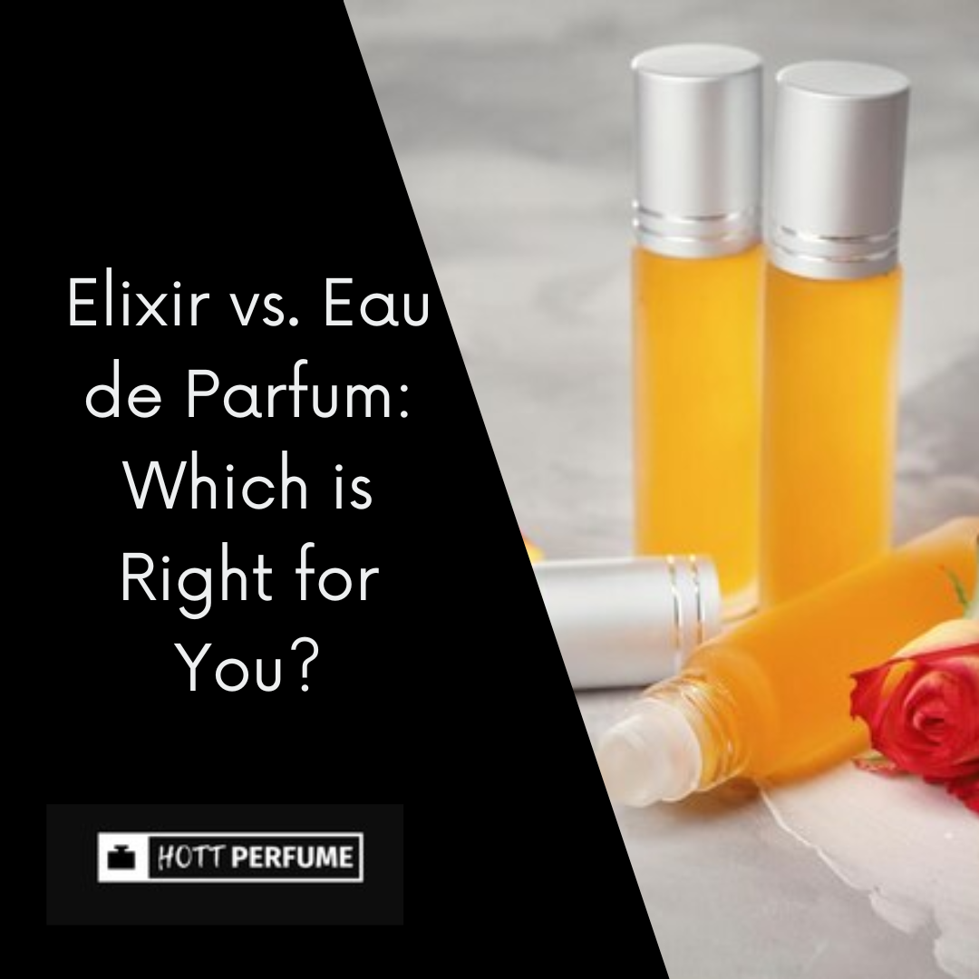 Elixir vs. Eau de Parfum: Which is Right for You? - HottPerfume.com