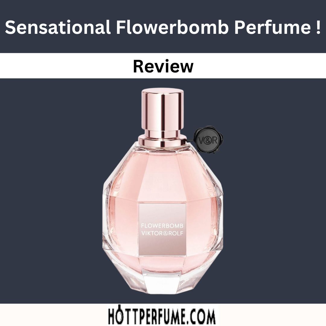 Sensational Flowerbomb Perfume Review! HottPerfume.com - HottPerfume.com