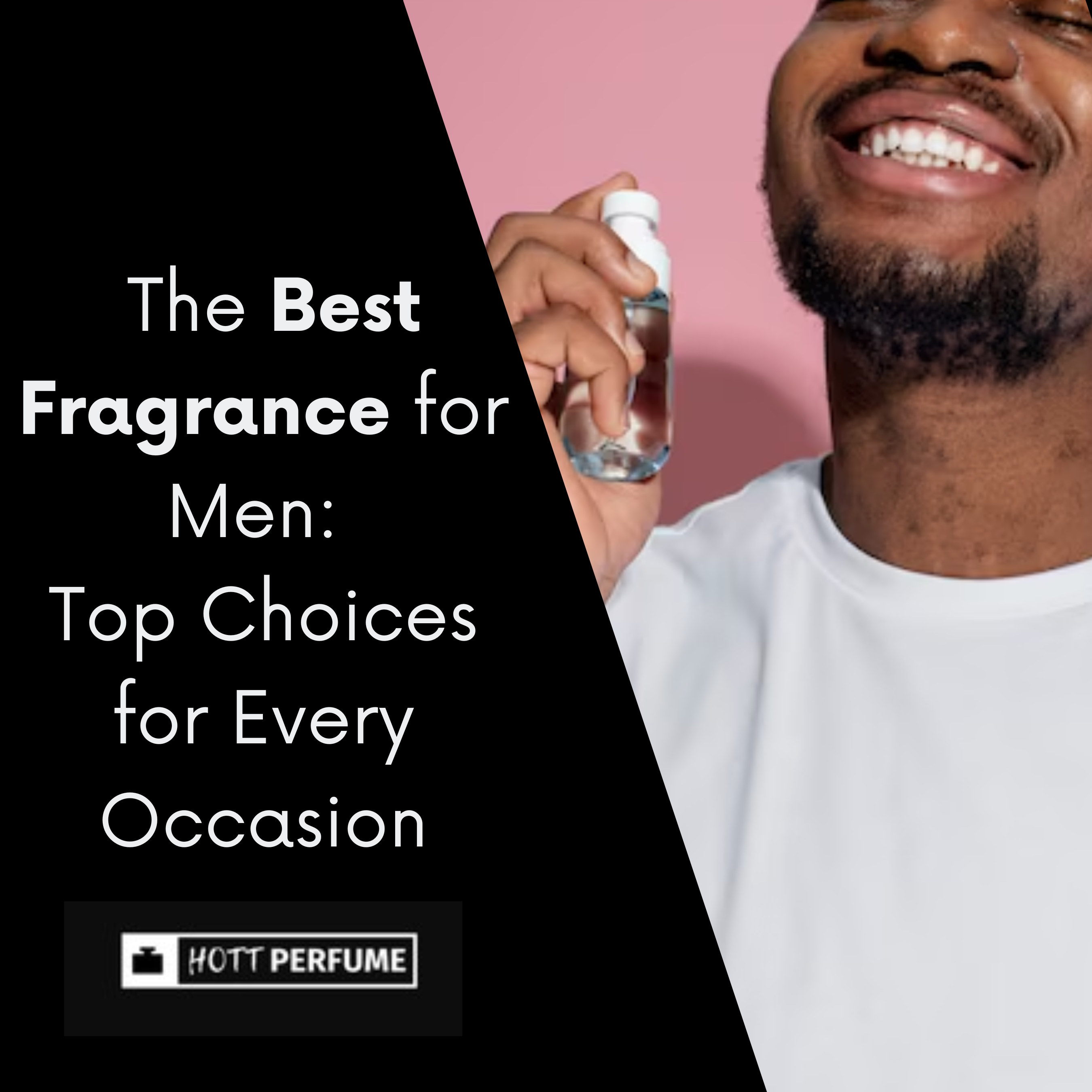 The Best Fragrance for Men: Top Choices for Every Occasion ...