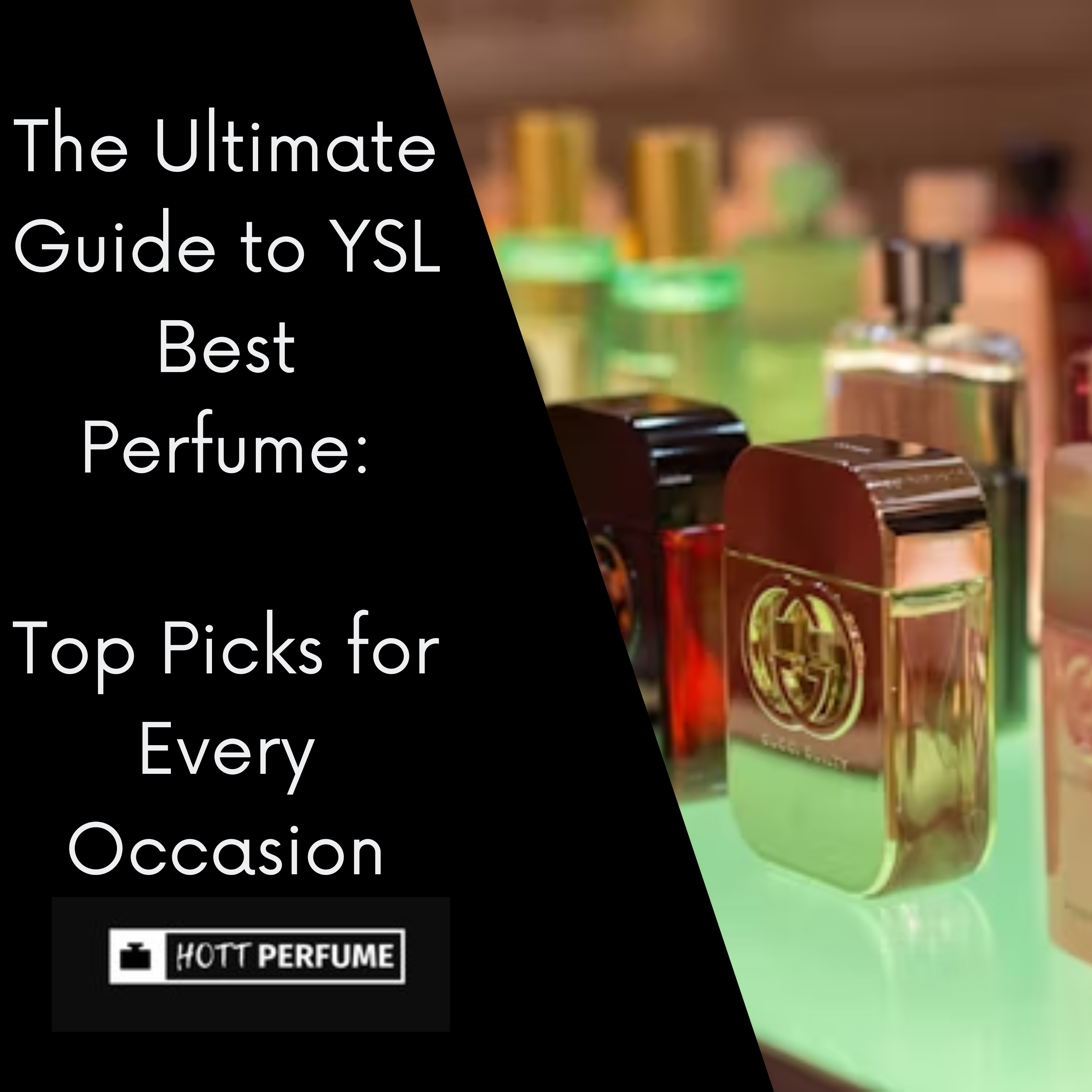 The Ultimate Guide to YSL Best Perfume: Top Picks for Every Occasion ...