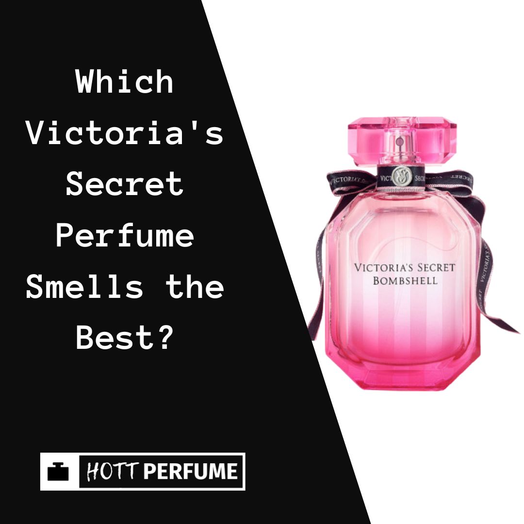 Which Victoria's Secret Perfume Smells the Best? - HottPerfume.com