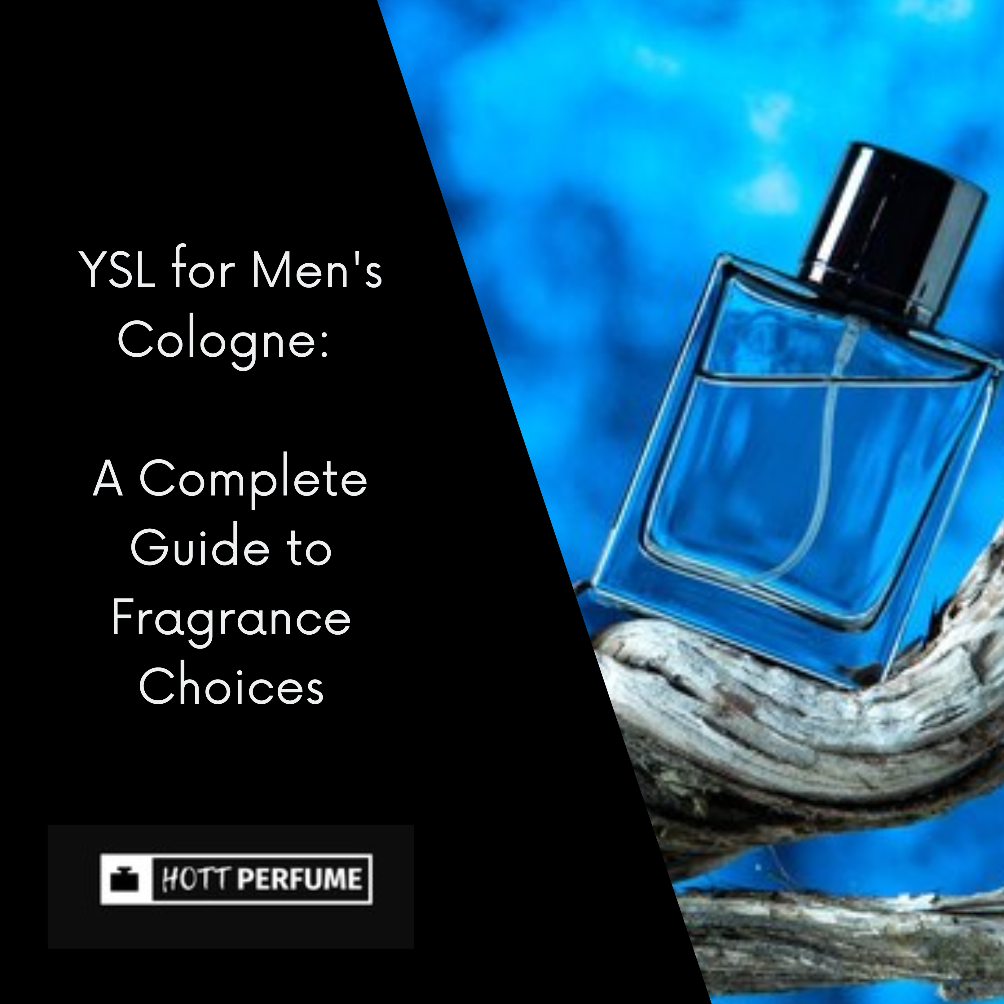 YSL for Men's Cologne: A Complete Guide to Fragrance Choices ...