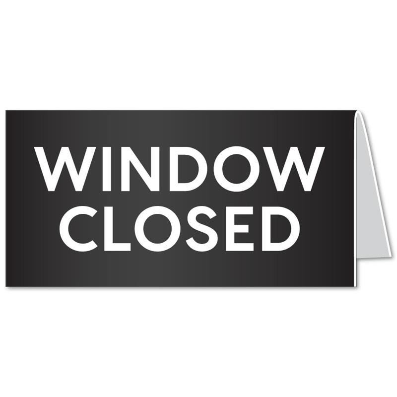 Window Closed Tent Counter Sign